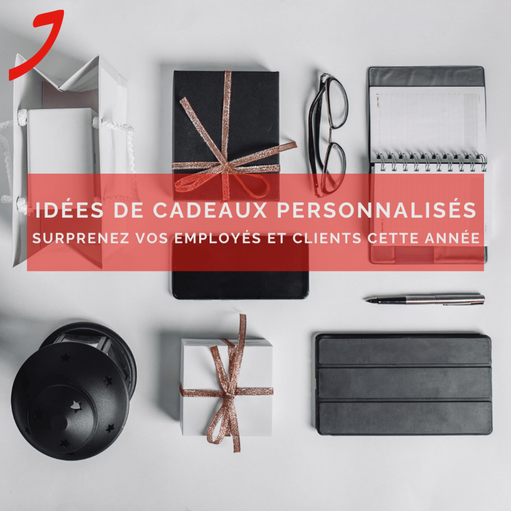 Idées de cadeaux personnalisés pour employés et clients